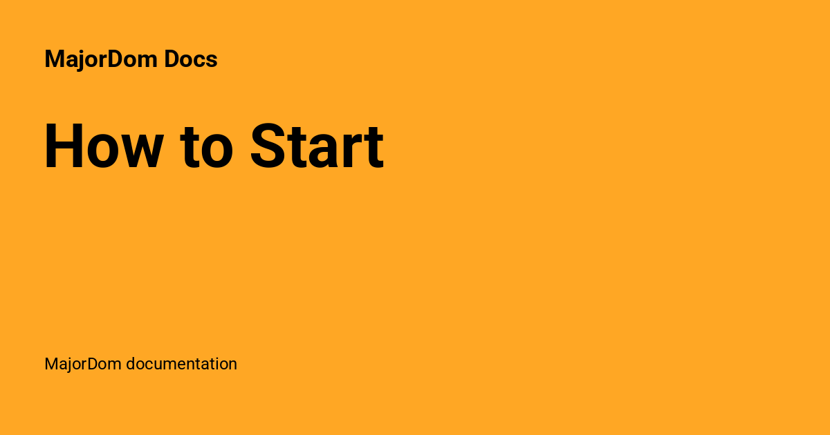 How to Start - MajorDom Docs